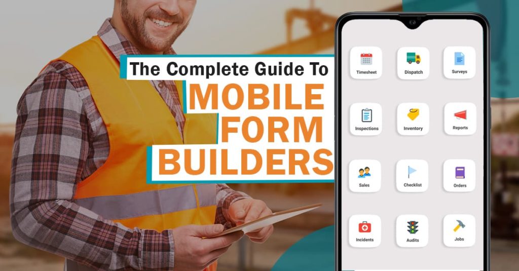 Mobile Form Builders: Everything You Need To Know
