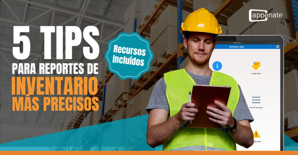 5 Tips Para Reportes De Inventario Más Precisos - Appenate